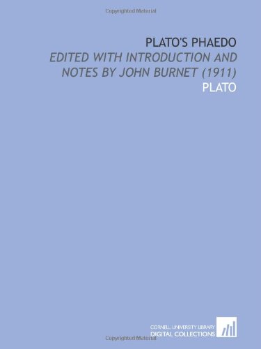 Plato's Phaedo: Edited With Introduction and Notes by John Burnet by ...