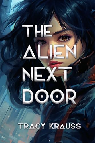 The Alien Next Door by Tracy Krauss | Goodreads