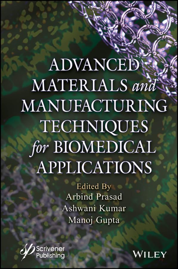 Advanced Materials and Manufacturing Techniques for Biomedical ...