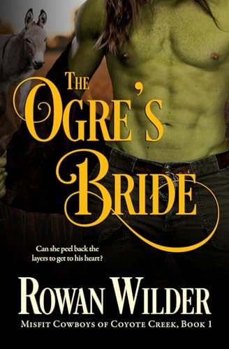 The Ogre's Bride (Misfit Cowboys of Coyote Creek) by Rowan Wilder ...