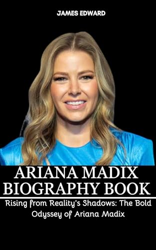 ARIANA MADIX BIOGRAPHY BOOK: Rising from Reality’s Shadows: The Bold ...