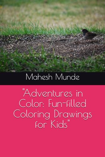 "Adventures in Color: Fun-filled Coloring Drawings for Kids" by Mr ...