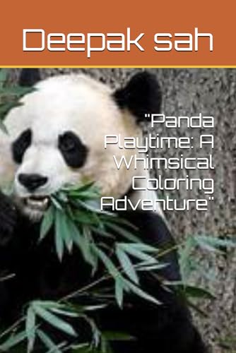 "Panda Playtime: A Whimsical Coloring Adventure" by Mr. Deepak kumar ...