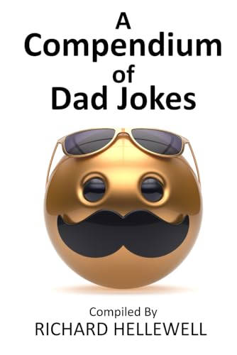 A Compendium of Dad Jokes by Richard Hellewell | Goodreads