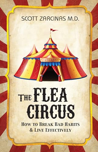 The Flea Circus: How to Break Bad Habits and Live Effectively by Scott ...