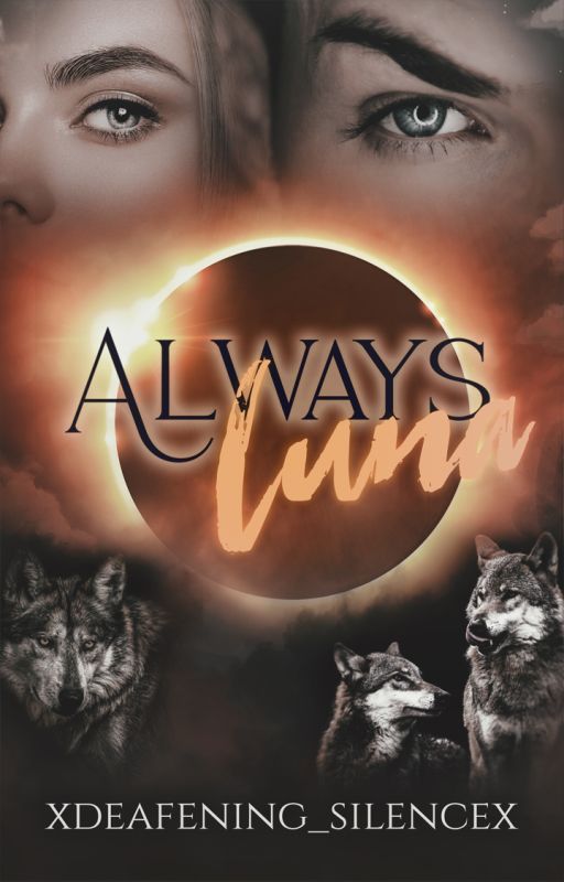 Always Luna by XDeafening_SilenceX | Goodreads