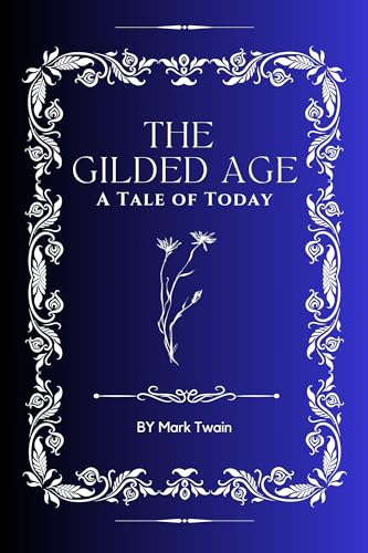 The Gilded Age A Tale of Today: With Original illustrations by Mark ...