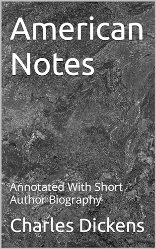 American Notes: Annotated With Short Author Biography by Charles ...