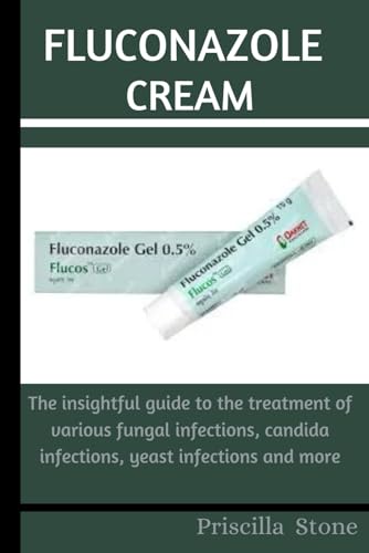 FLUCONAZOLE CREAM: The insightful guide to the treatment of various ...