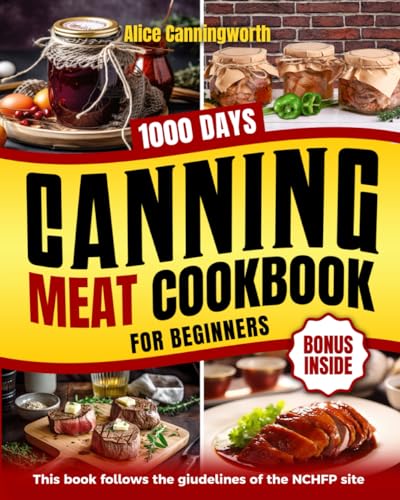 Canning Meat Cookbook For Beginners: NOW Lots Of Easy Recipes And A ...