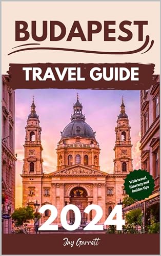 Budapest Travel Guide: The Updated guide to the history, hidden gems ...