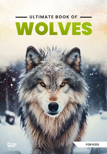 Ultimate Book Of Wolves: Fun Facts, A Day In The Life, Visually ...