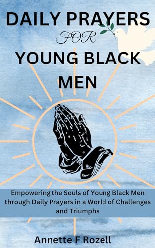 DAILY PRAYERS FOR YOUNG BLACK MEN: Empowering the Souls of Young Black ...