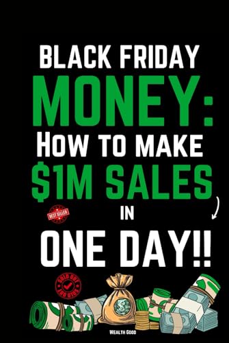 Black Friday Money: How to make $1M sales in one day by Wealth Good ...