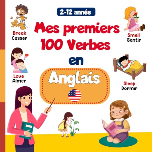 Mes premiers 100 verbes en Anglais: Apprendre le vocabulaire le plus ...