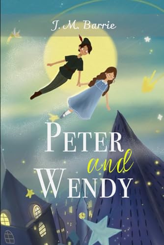 Peter and Wendy (or Peter Pan and Wendy): Children Classic Novel with ...