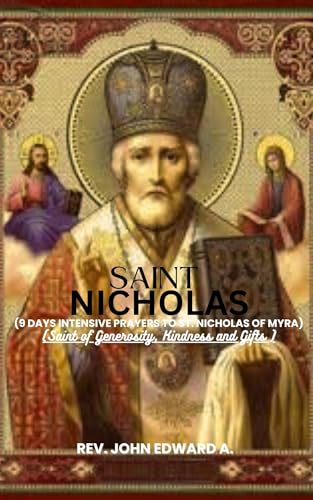 SAINT NICHOLAS : Saint of Generosity, Kindness and Gifts) by REV. JOHN EDWARD A. | Goodreads