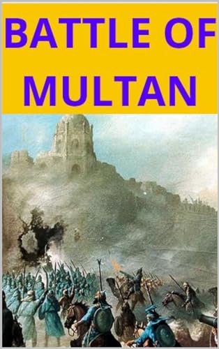 Battle Of Multan by singhking | Goodreads