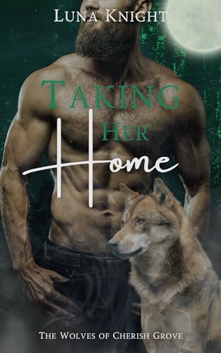 Taking Her Home: A Paranormal Forced Proximity Romance by Luna Knight | Goodreads