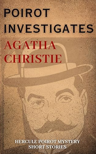 POIROT INVESTIGATES (annotated) by Agatha Christie | Goodreads