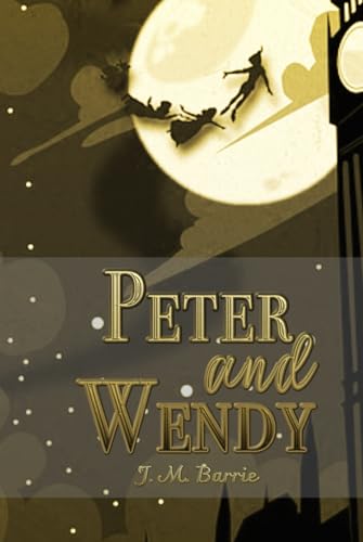 Peter and Wendy (or Peter Pan and Wendy): Children Classic Novel with ...