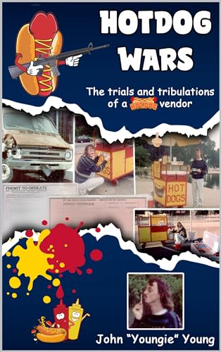 Hotdog Wars: The trials and tribulations of a hot-dog vendor by John ...