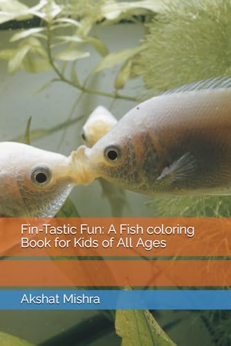Fin-Tastic Fun: A Fish coloring Book for Kids of All Ages by Mr Akshat ...