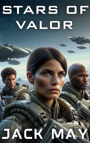 Stars of Valor: A Military Science Fiction Novelette by Jack May ...