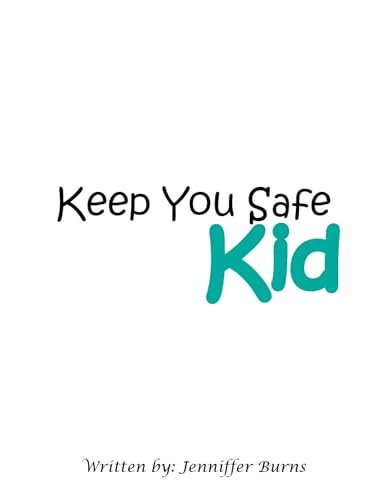 Keep You Safe Kid by Jenniffer Burns | Goodreads