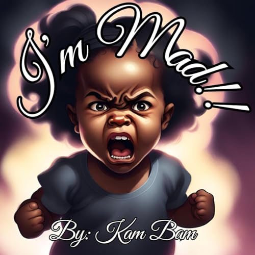 Im Mad!! by Kam Bam | Goodreads