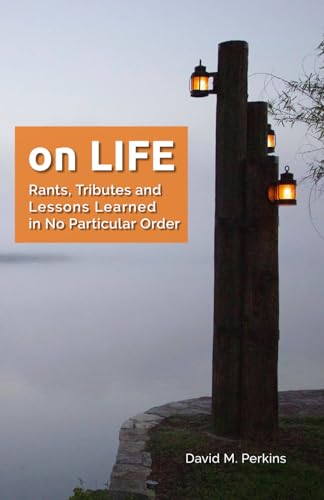 on LIFE: Rants, Tributes and Lessons Learned in No Particular Order by ...