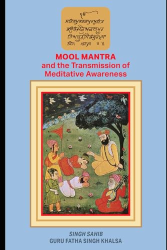 Mool Mantra and the Transmission of Meditative Awareness by Guru Fatha ...