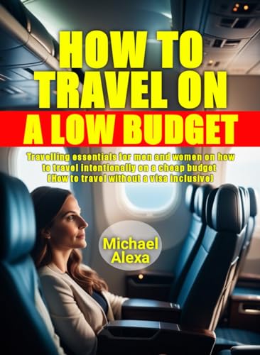 How To Travel On A Low Budget: Travelling essentials for men and women ...