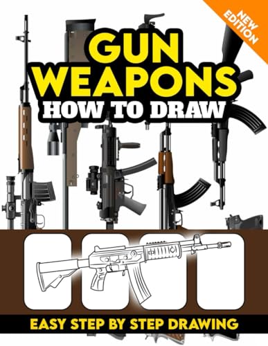 How to Draw Gun Weapons: The Easy and Simple Drawing Book to Learn to ...