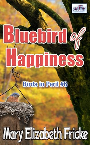 Bluebird of Happiness: Birds in Peril #6 by Mary Elizabeth Fricke ...