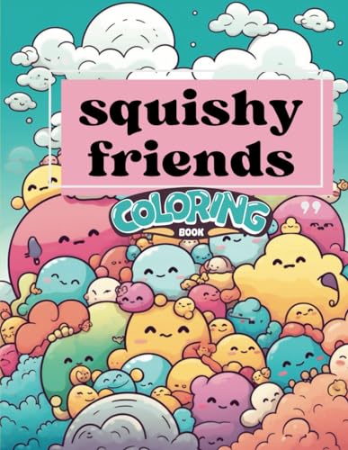 Squishy Friends | Coloring Book: Fun-Filled Coloring for Kids Aged 4-8 ...