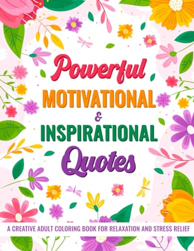Powerful Motivational & Inspirational Quotes: A Creative Adult Coloring ...