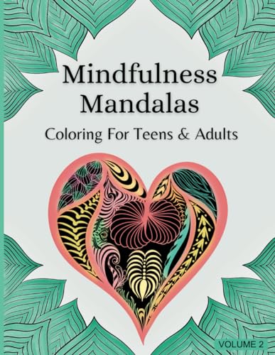 Mindfulness Mandalas Coloring for Teens & Adults: 60 Stress Relieving ...