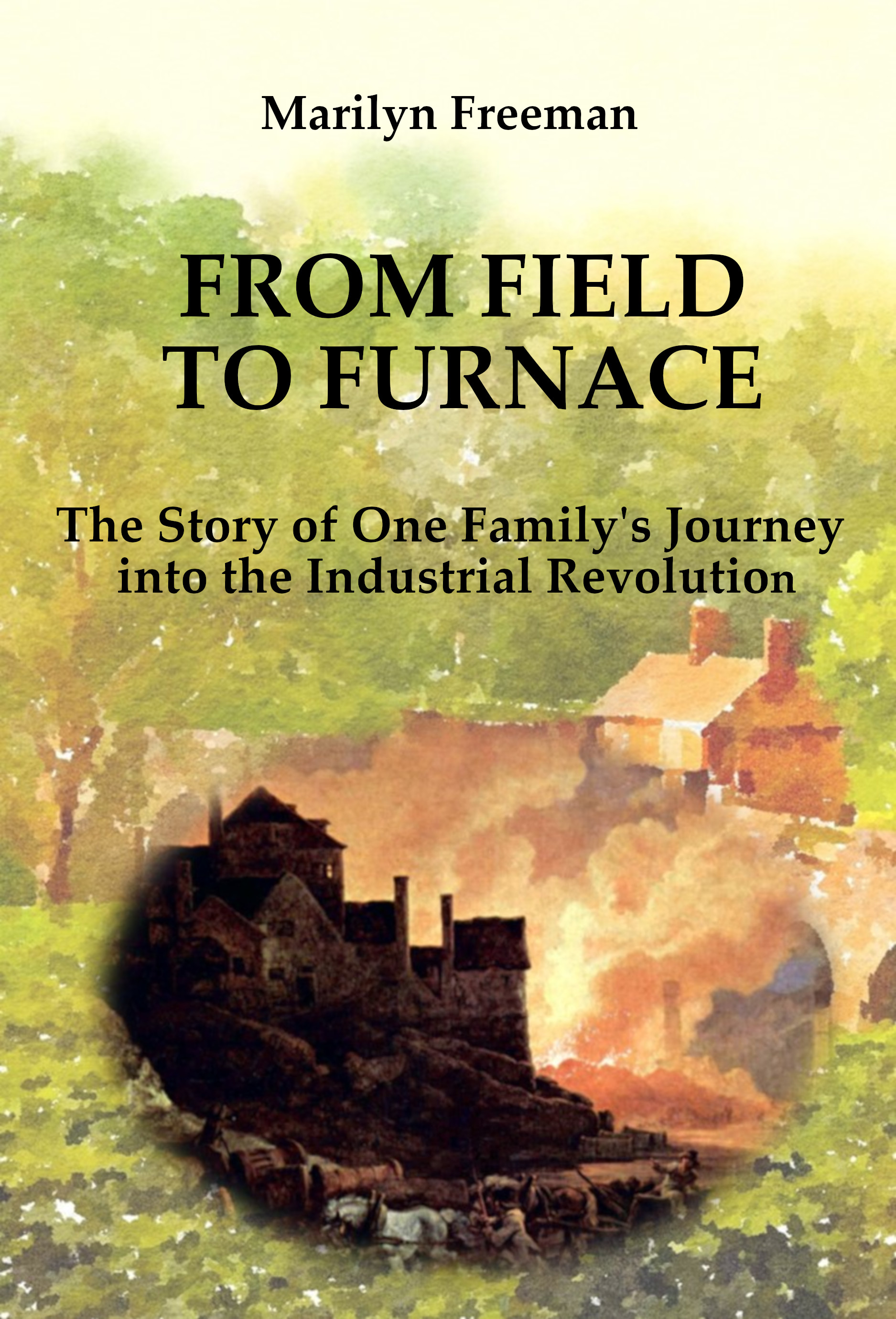 From Field to Furnace by Marilyn Freeman | Goodreads