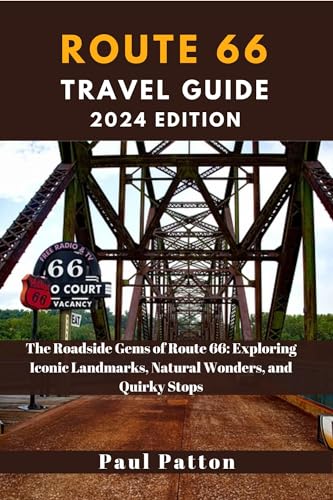 ROUTE 66 TRAVEL GUIDE 2024 Edition: The Roadside Gems of Route 66 ...