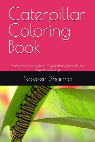Caterpillar Coloring Book: Explore the Marvelous Caterpillars through ...
