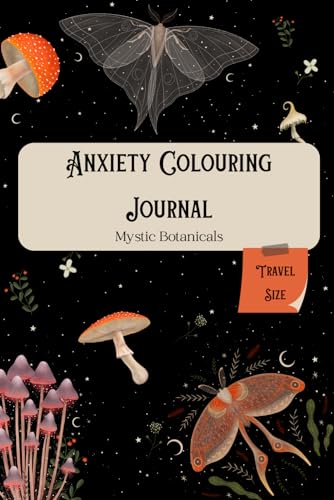 Anxiety Colouring Journal: Mystical Botanicals: Travel Size by Mindful ...