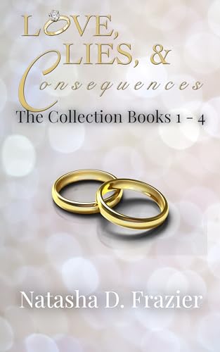 Love, Lies & Consequences by Natasha D. Frazier | Goodreads