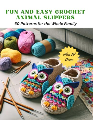 Fun and Easy Crochet Animal Slippers: 60 Patterns for the Whole Family ...