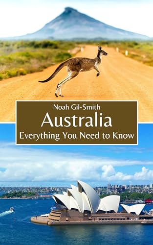 Australia: Everything You Need to Know by Noah Gil-Smith | Goodreads