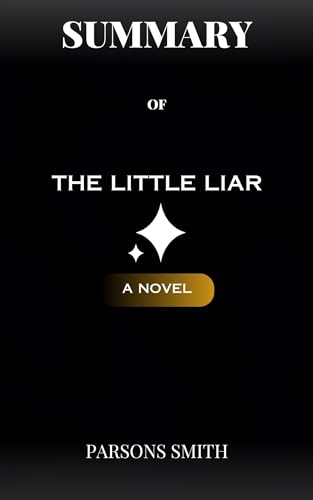 Summary of The Little Liar: A Novel by Parsons Smith | Goodreads