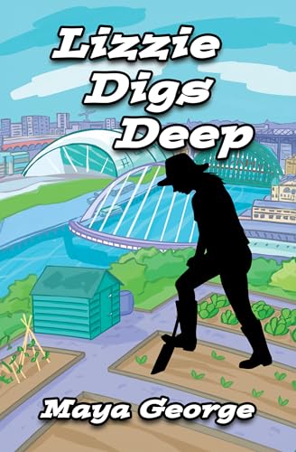 Lizzie Digs Deep by Maya George | Goodreads