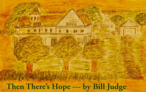 Then There's Hope by Bill Judge | Goodreads