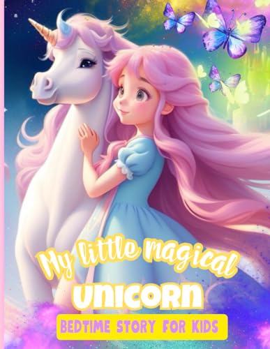My Little Magical Unicorn Bedtime Story for Kids: Inspirational tale for Children whit vivid ...