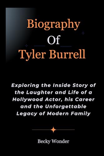 Biography of Tyler Burrell: Exploring the Inside Story of the Laughter ...